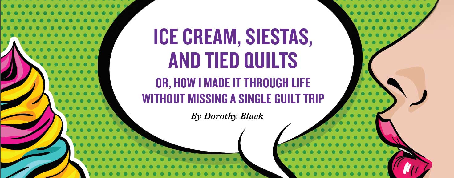 Ice Cream, Siestas, and Tied Quilts - Sunstone